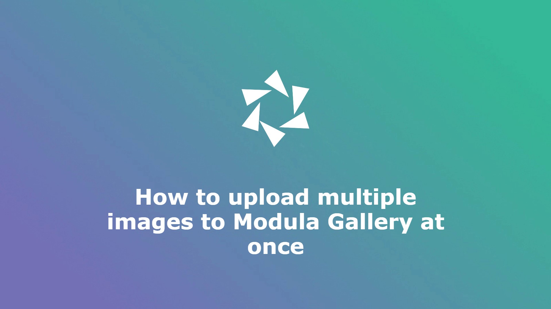How to upload multiple images to Modula Gallery at once